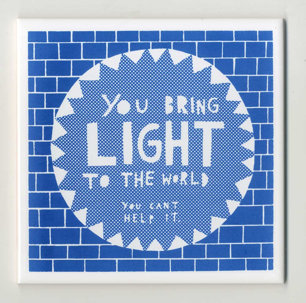 'You Bring Light' Ceramic Tile available in 4 different colors. Red, B ...